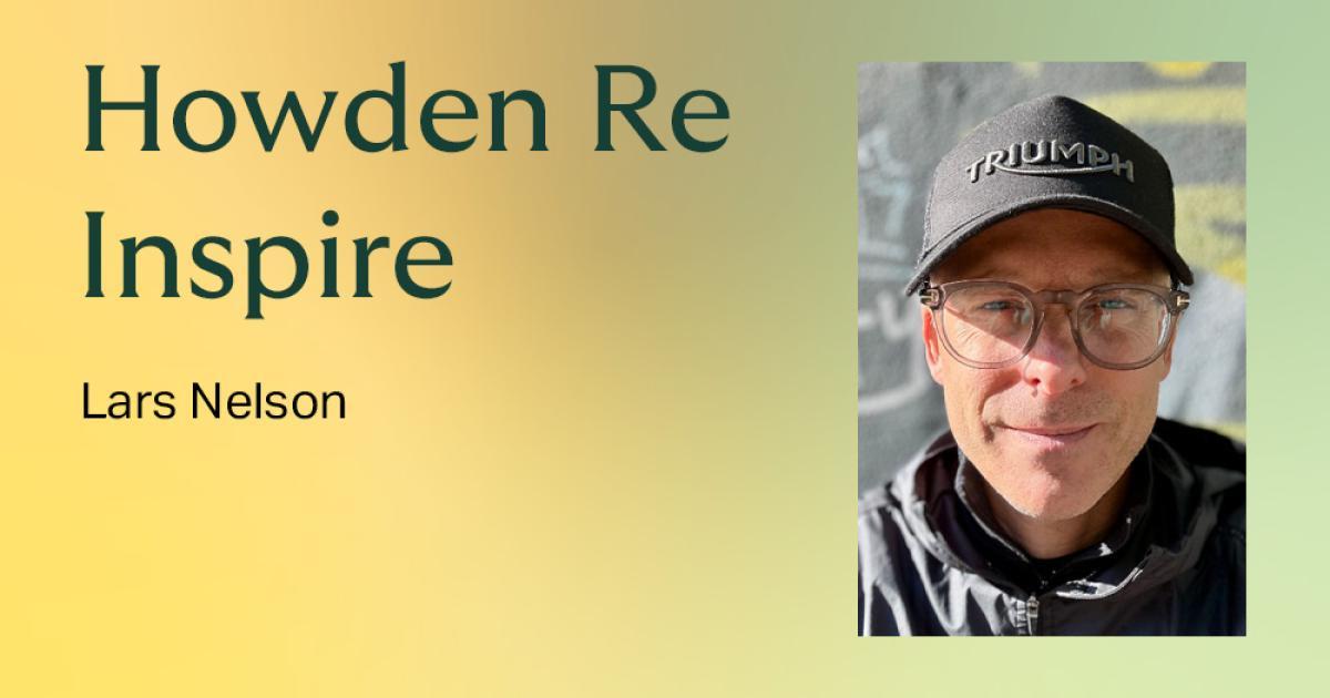 Howden Re Inspire: Meet Lars Nelson